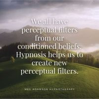 New Perceptual Filters - Meg Adamson Hypnotherapy